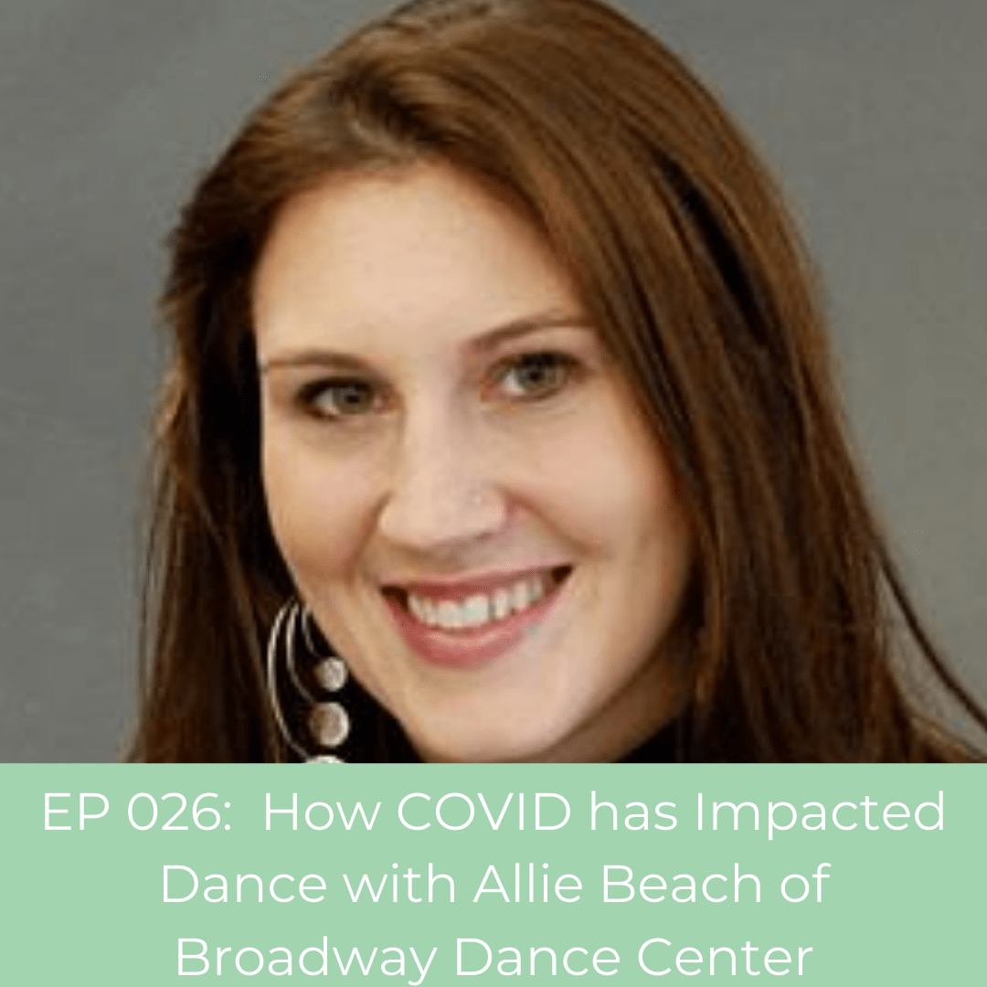 Ep 026 - How COVID has Impacted Dance with Allie Beach of Broadway ...