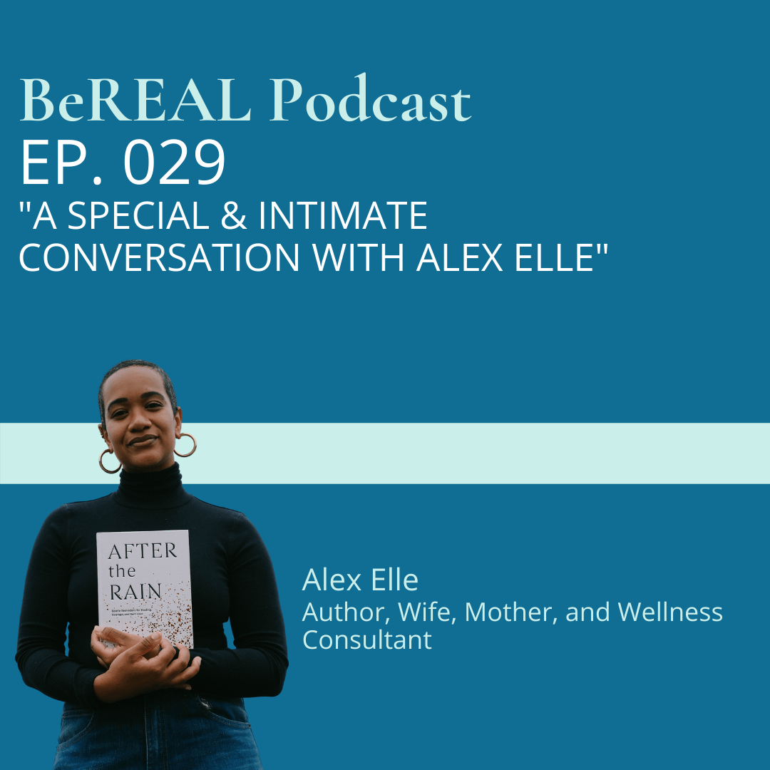 Ep 029 - An Intimate Conversation with Alex Elle on Self Care - BeWELL